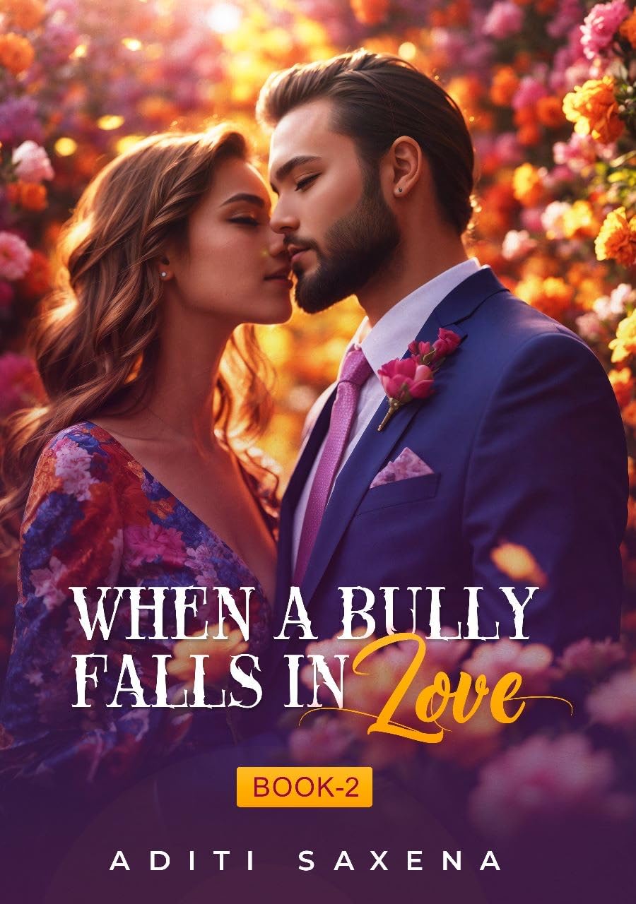 When A Bully Falls In Love: Book 2 (Bully #2) by Aditi Saxena | Goodreads
