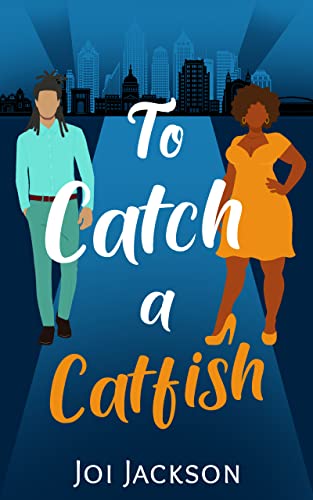To Catch a Catfish (Love, Lies, and Catfish #1) by Joi Jackson | Goodreads