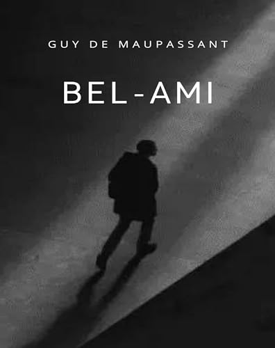 Bel-Ami (translated) by Guy de Maupassant | Goodreads