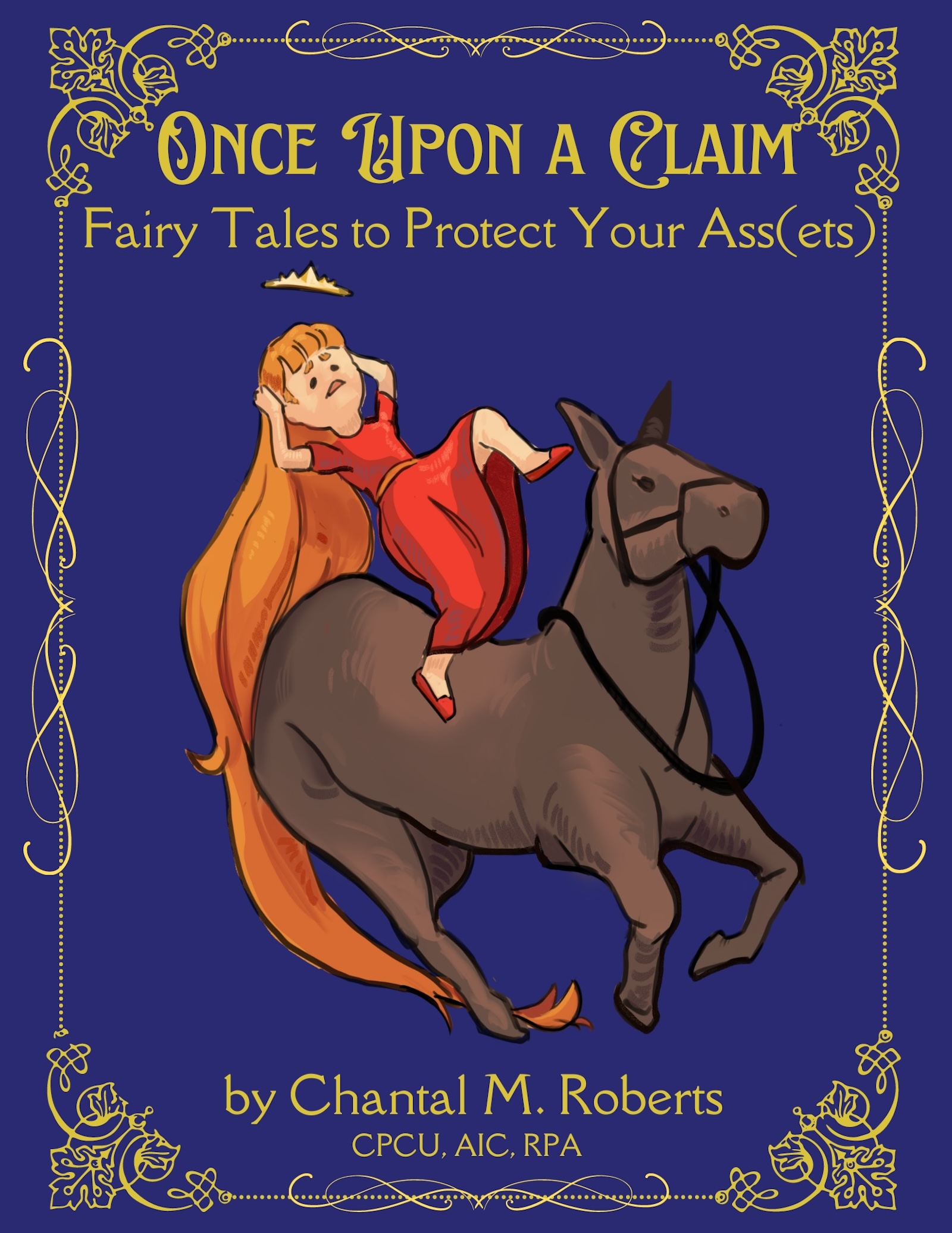Once Upon a Claim: Fairy Tales to Protect Your Ass[ets] by Chantal M. Roberts | Goodreads