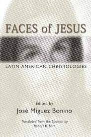 Faces of Jesus: Latin American Christologies by José Míguez Bonino ...