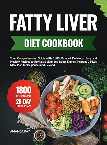 Fatty Liver Diet Cookbook: Your Comprehensive Guide with 1800 Days of ...
