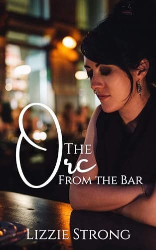 The Orc from the Bar by Lizzie Strong | Goodreads