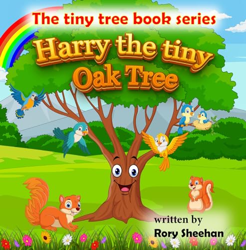Harry the tiny oak tree (The Tiny Tree Book) by Rory Sheehan | Goodreads