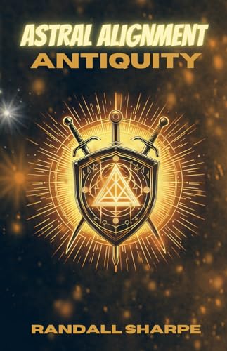 Antiquity (Astral Alignment Book 11) by Randall Sharpe | Goodreads