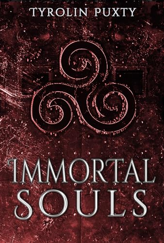 Immortal Souls by Tyrolin Puxty | Goodreads