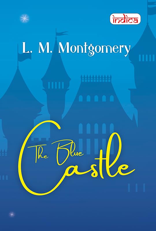 The Blue Castle: a novel by L.M. Montgomery | Goodreads