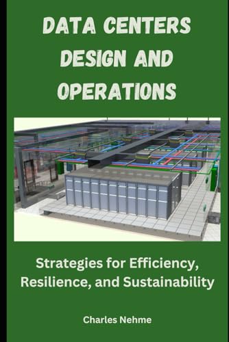 Data Centers Design and Operations: Strategies for Efficiency ...