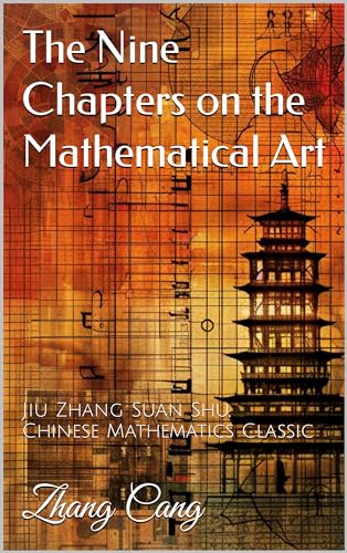 The Nine Chapters on the Mathematical Art: Jiu Zhang Suan Shu, Chinese ...