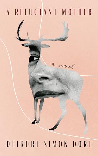 A Reluctant Mother by Deirdre Simon Dore | Goodreads