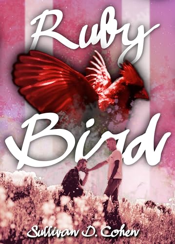 Ruby Bird (The Flight #1) by Sullivan D. Cohen | Goodreads