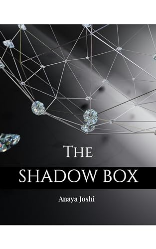 The Shadow Box: Part One by Anaya Joshi | Goodreads