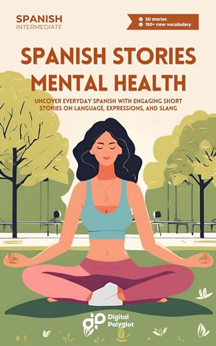 Mental Health Spanish Stories: Explore Spanish Language Mastery and ...