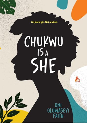 Chukwu Is a She by Faith Oluwaseyi Oni | Goodreads