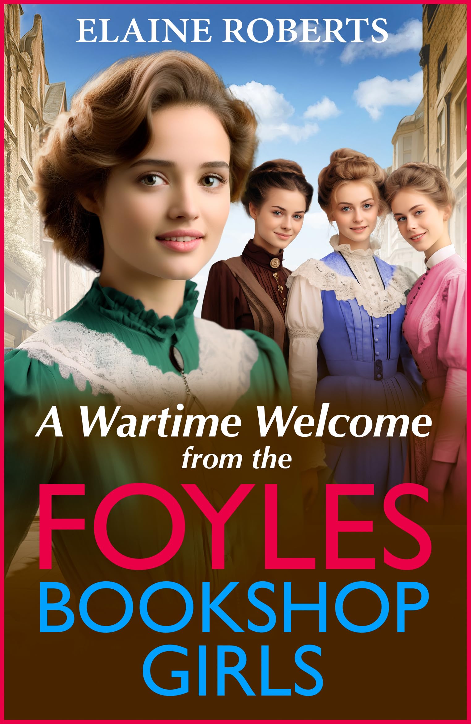 A Wartime Welcome from the Foyles Bookshop Girls by Elaine Roberts ...