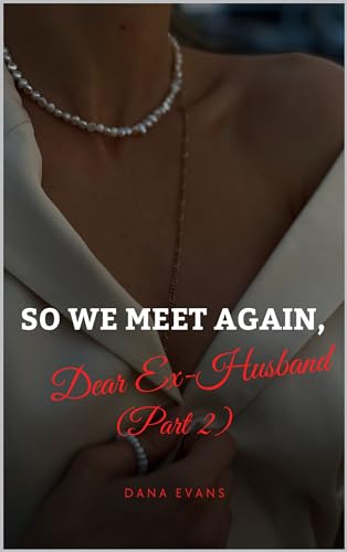 So We Meet Again, Dear Ex-Husband Book 2 by Dana Evans | Goodreads