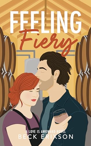 Feeling Fiery (Love is Awkward) by Beck Erixson | Goodreads