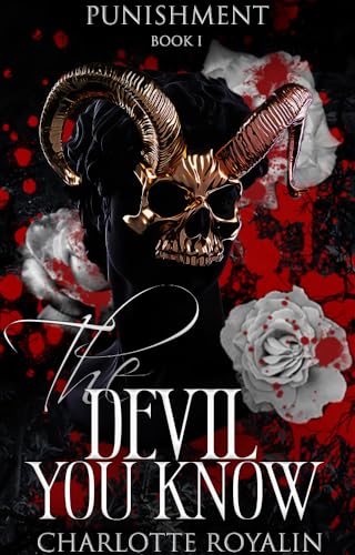 The Devil You Know (Punishment Book 1) by Charlotte Royalin | Goodreads