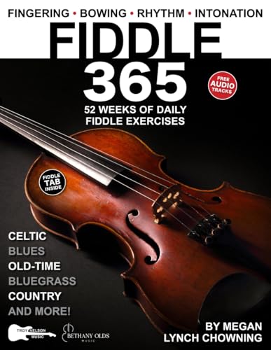 Fiddle 365: 52 Weeks of Daily Exercises—Celtic, Country, Bluegrass, and ...