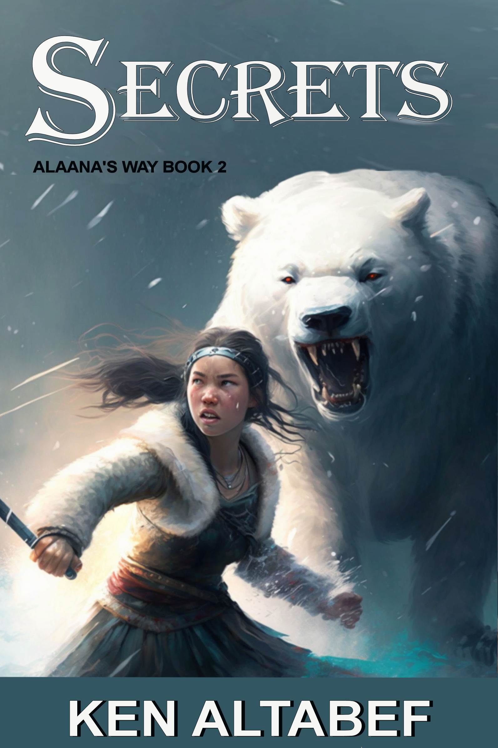 Secrets (Alaana's Way #2) by Ken Altabef | Goodreads