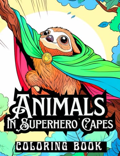 Animals in Superhero Capes: Cute and Relaxing Animals Illustrations ...