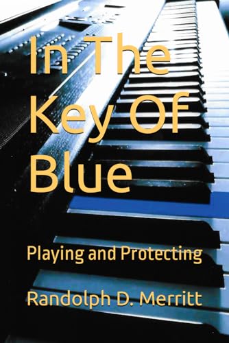 In The Key Of Blue: Playing and Protecting by Randolph Douglas Merritt ...