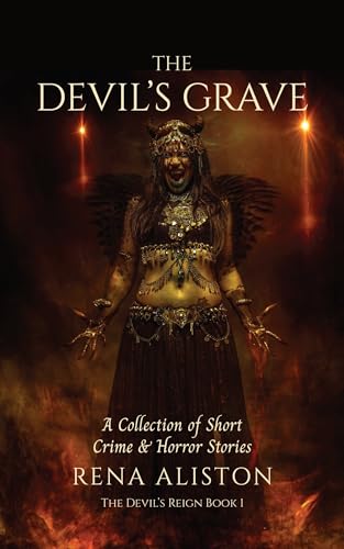 The Devil's Grave: A Collection of Short Crime & Horror Stories by Rena ...