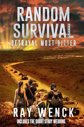 Random Survival Betrayal Most Bitter by Ray Wenck | Goodreads
