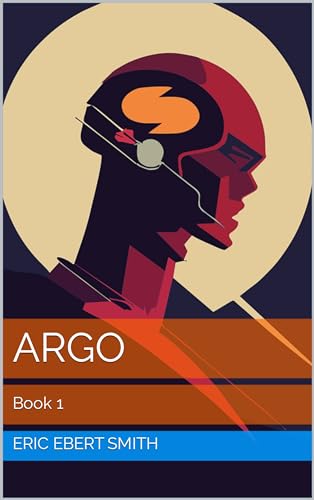 ARGO: Book 1 by Eric Ebert Smith | Goodreads