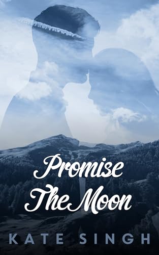Promise The Moon by Kate Singh | Goodreads