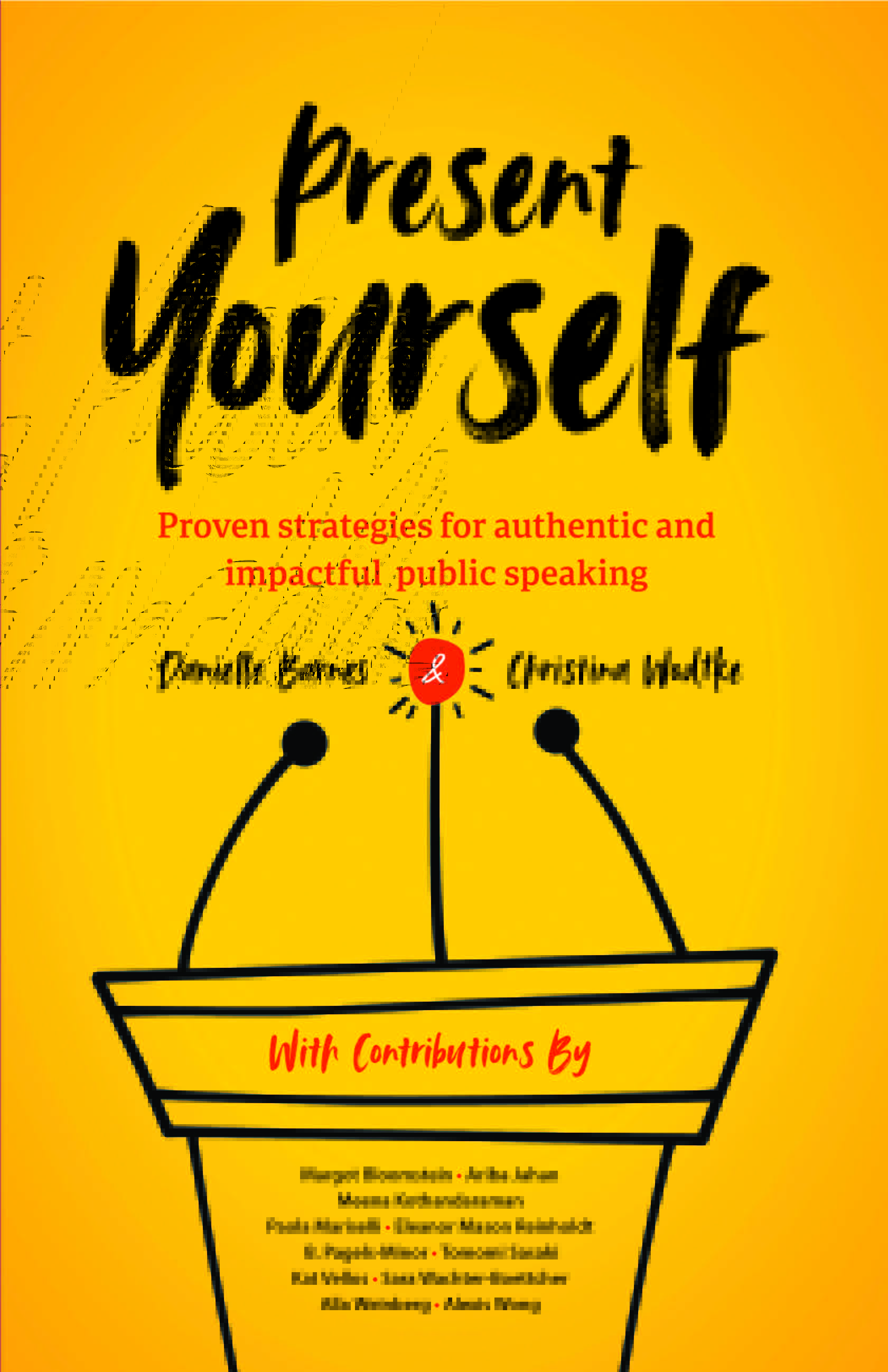 Present Yourself: Proven Strategies for Authentic and Impactful Public ...