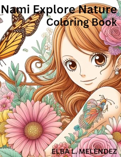 Nami Explore Nature Coloring Book: Nami flowers and butterflies them ...