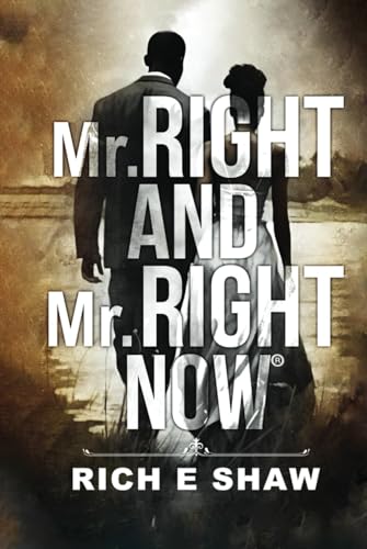 Mr. Right and Mr. Right Now by Rich E. Shaw | Goodreads