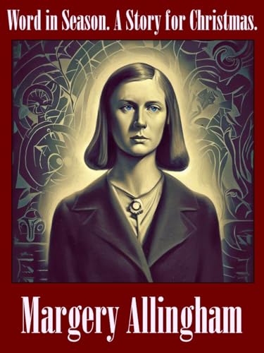 Word in Season: A Story for Christmas by Margery Allingham | Goodreads