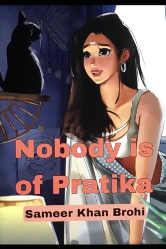 Nobody is of Pratika by Sameer Khan Brohi | Goodreads
