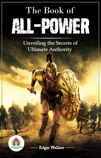 The Book of All-Power: Edgar Wallace's Mystical Quest for Ultimate ...
