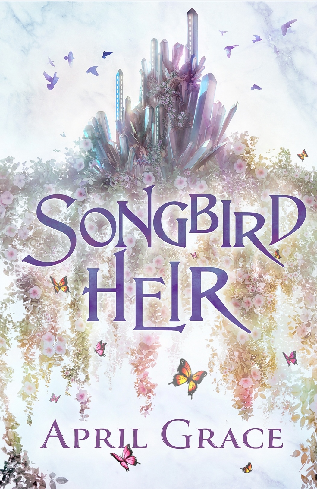 Songbird Heir: A World Of Magic, A World Of Steel by April Grace ...