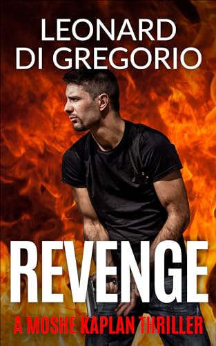 Revenge (The Moshe Kaplan Series) by Leonard Di Gregorio | Goodreads