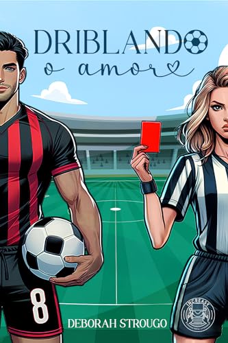 Driblando o Amor (Portuguese Edition) by Deborah Strougo | Goodreads