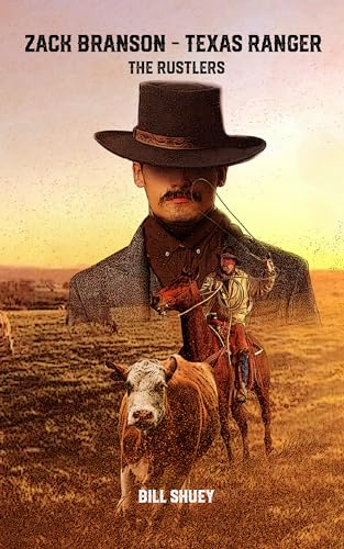 Zack Branson - Texas Ranger: The Rustler by Bill Shuey | Goodreads