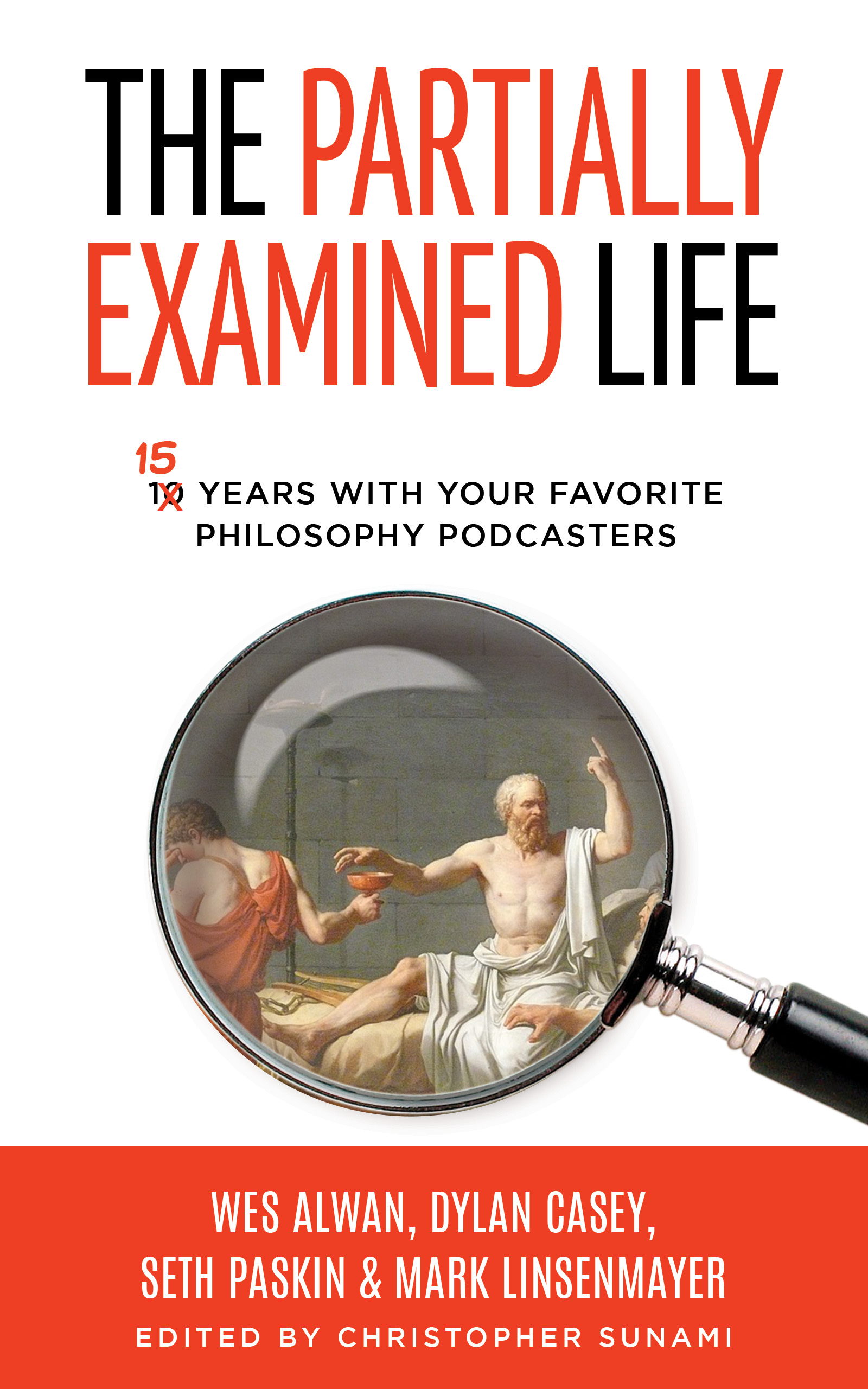 The Partially Examined Life by Christopher Sunami | Goodreads