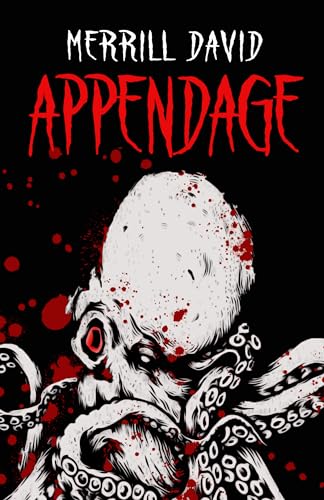 Appendage: Featuring BLOODCUM! and seven other sticky tales of ...