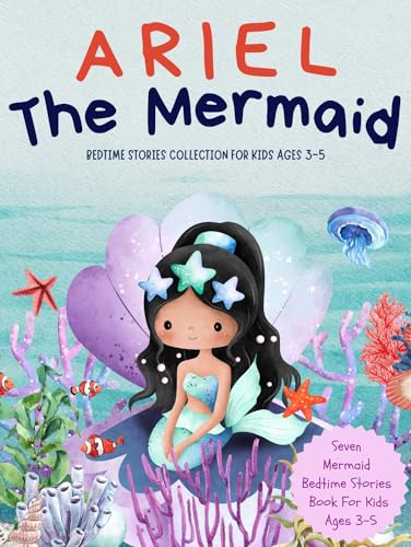 Ariel The Mermaid Bedtime Stories Collection For Kids Ages 3-5: Seven ...
