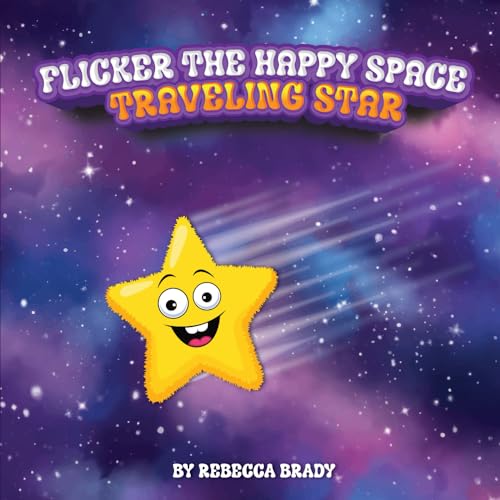 FLICKER The Happy Space Traveling Star: Showing kids that happiness is ...