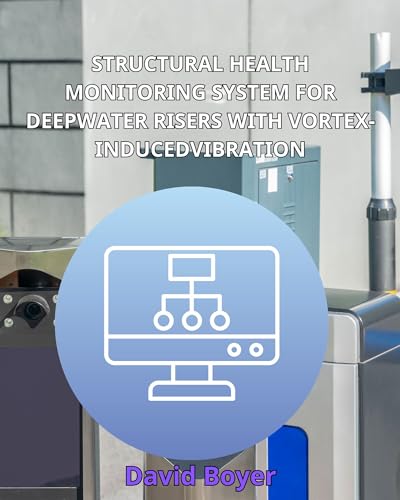 Structural Health Monitoring System for Deepwater Risers with Vortex ...