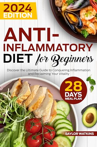 Anti-Inflammatory Diet for Beginners: The Ultimate Guide to Conquering ...