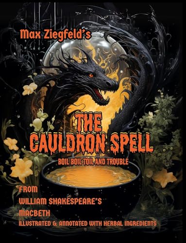 Max Ziegfeld’s The Cauldron Spell: Annotated illustrated witches spell ...