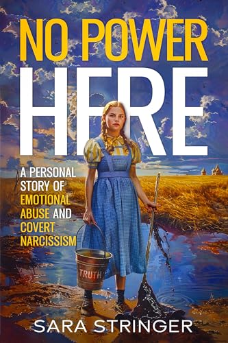 No Power Here: A personal story of emotional abuse and covert ...