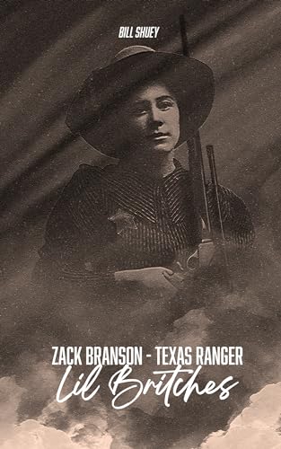 Zack Branson - Texas Ranger: Lil Britches by Bill Shuey | Goodreads