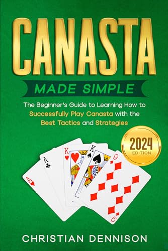 Canasta Made Simple: The Beginner´s Guide to Learning How to ...